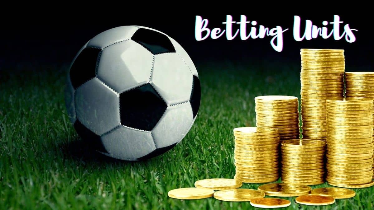 Betting Units What Is A Unit In Sports Betting Anything Football